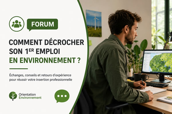Comment décrocher son premier emploi en environnement ? Forum emploi